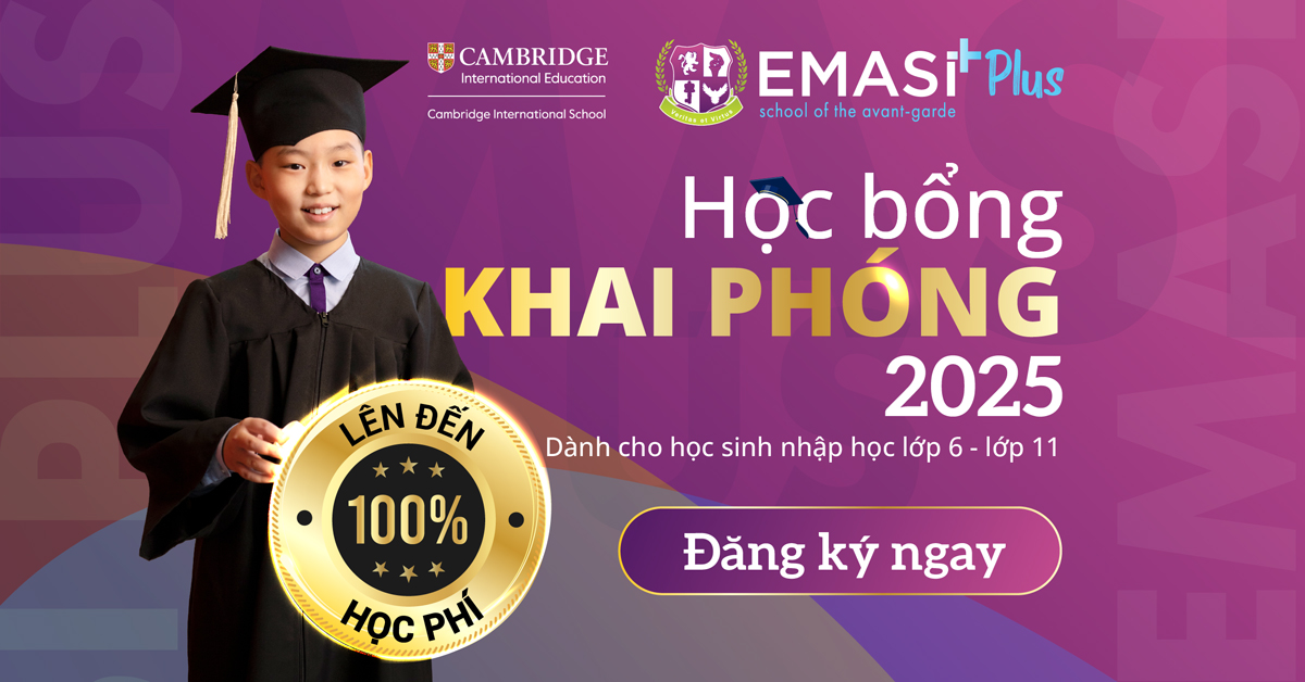 Học bổng Khai phóng - Trường Nội trú Quốc tế EMASI Plus